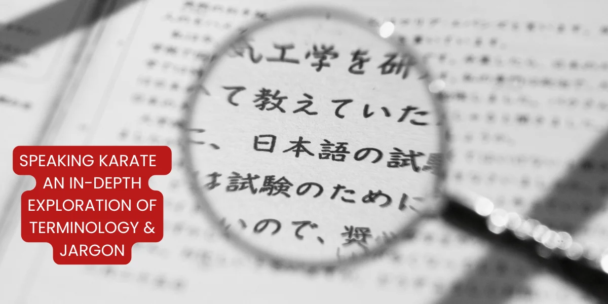 Speak the Language of Karate - Terminology Insights - Karate Explained